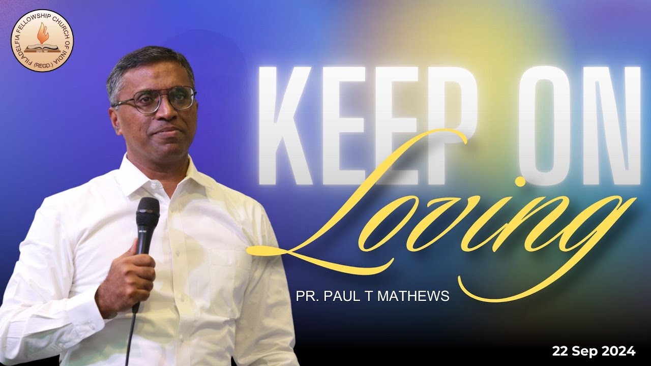 Sunday Worship | Keep on Loving: प्रेम करते रहो Pr. Paul T Mathews | 22 ...