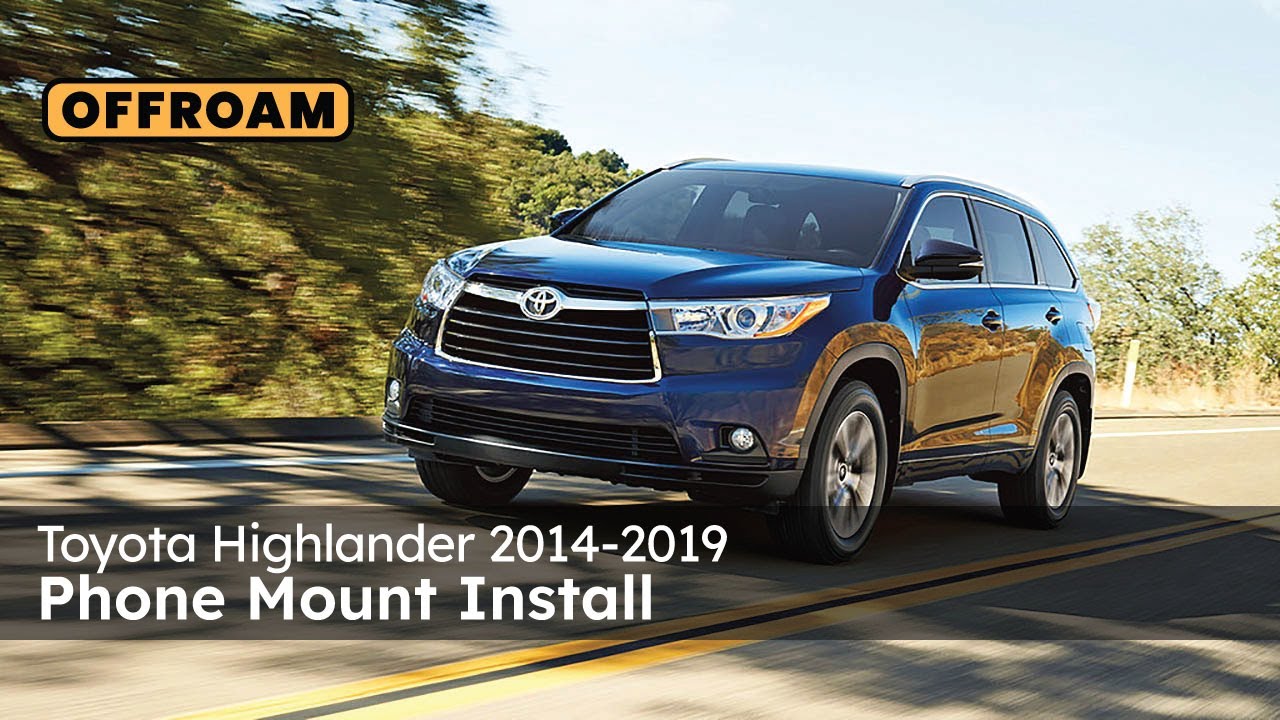 Toyota Highlander 2014-2019 Phone Mount Install - made by OFFROAM - YouTube