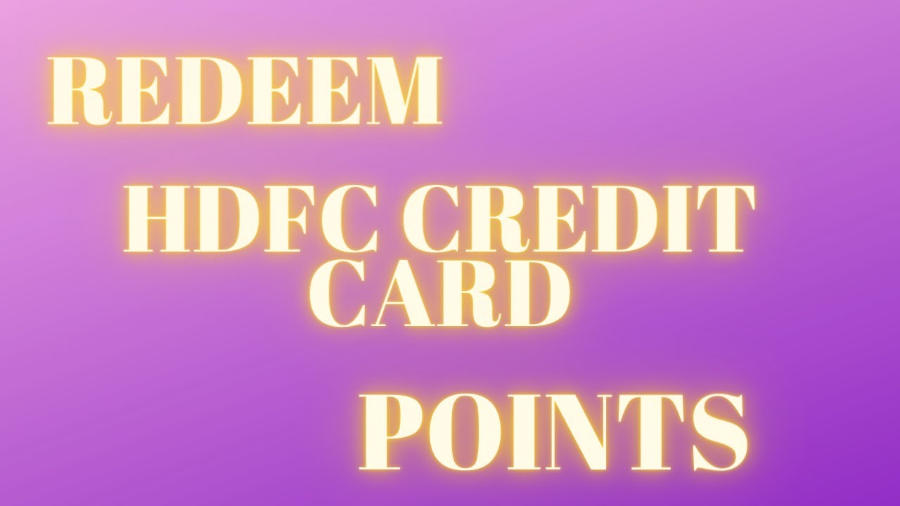 REDEEM REWARD POINTS HDFC CREDIT CARD YouTube redeem-reward-points-hdfc-credit-card-youtube