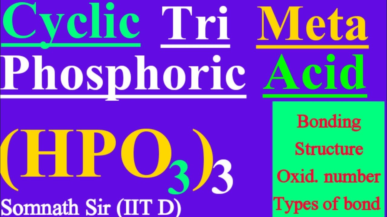 Cyclic Tri Meta Phosphoric Acid| Structure Oxidation number Bonding ...
