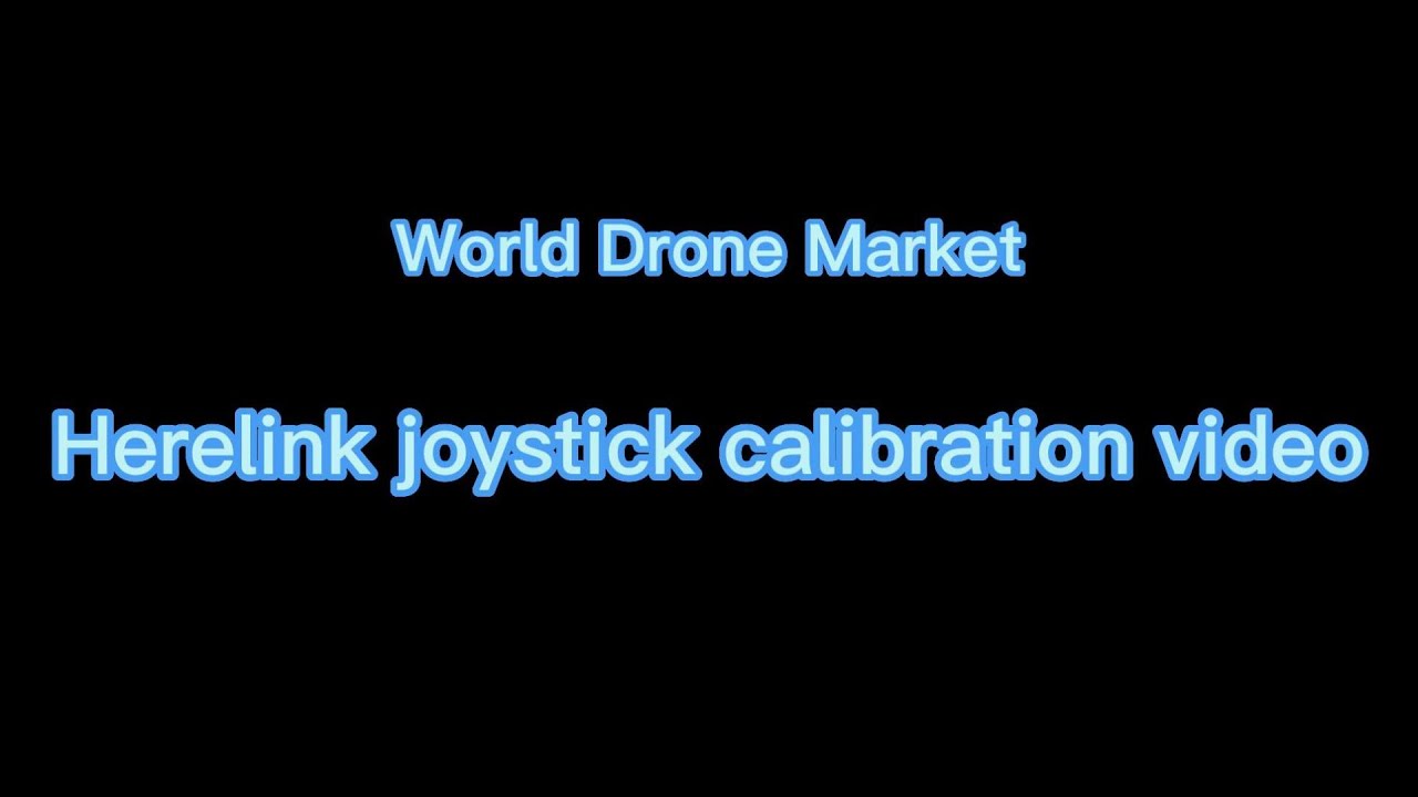 Cubepilot Herelink Joystick Hardware Calibration - YouTube
