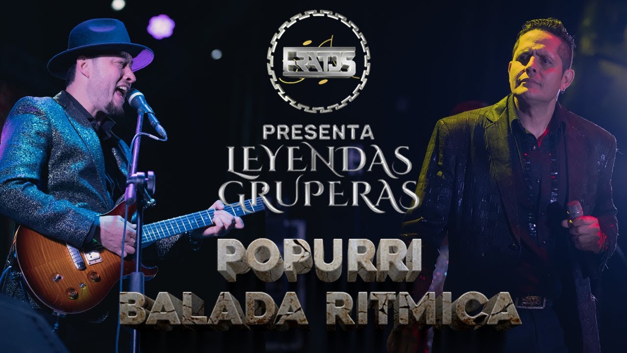 Popurrí de balada rítmica - Leyendas Gruperas - Tu cárcel, dos ...