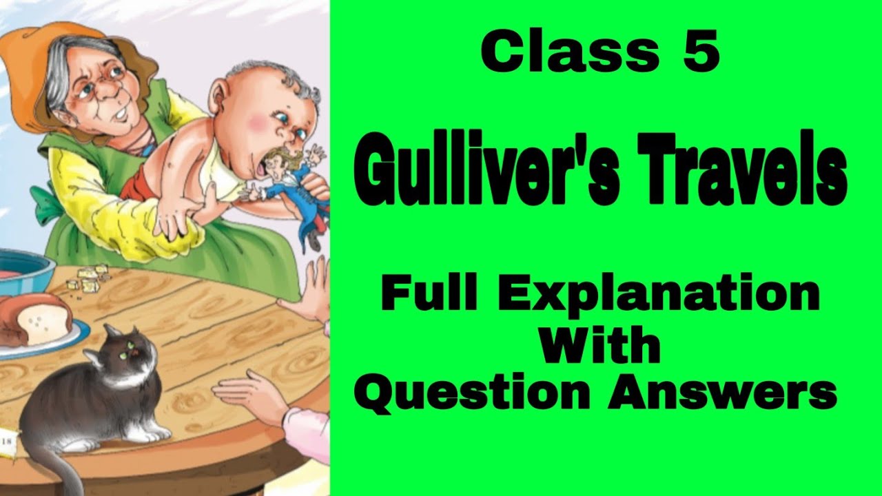 Gulliver s Travels Ncert English Class 5 Explanation And Question gulliver-s-travels-ncert-english-class-5-explanation-and-question