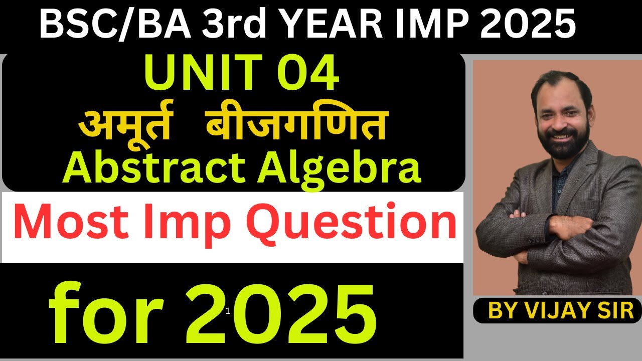 IMP Question Abstract Algebra Unit-04 Bsc 3rd year For 2025 - YouTube