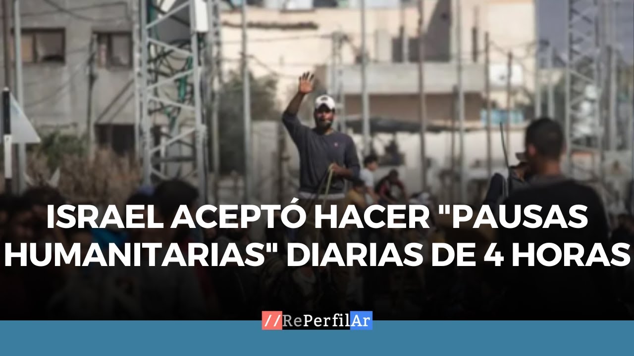 Israel aceptó hacer "pausas humanitarias" diarias de 4 horas - YouTube
