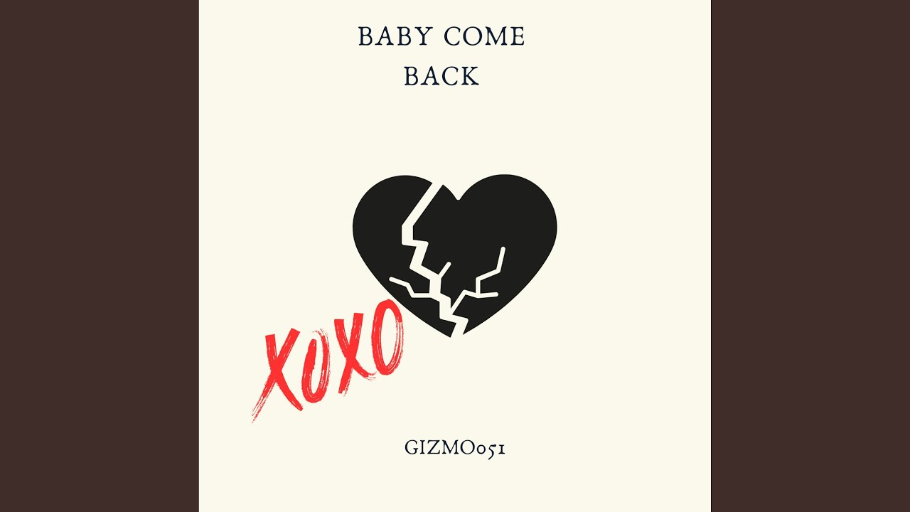 baby come back - YouTube