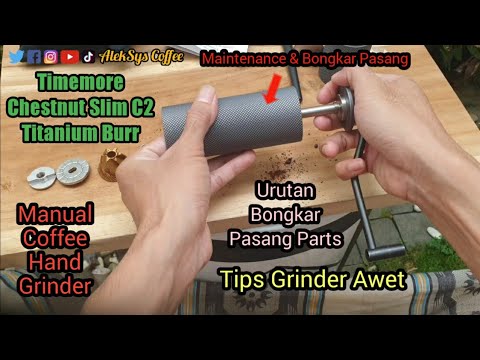 Grinder Timemore Chestnut Slim C2 Titanium Burr Maintenance, Pembersihan & Bongkar Pasang - YouTube