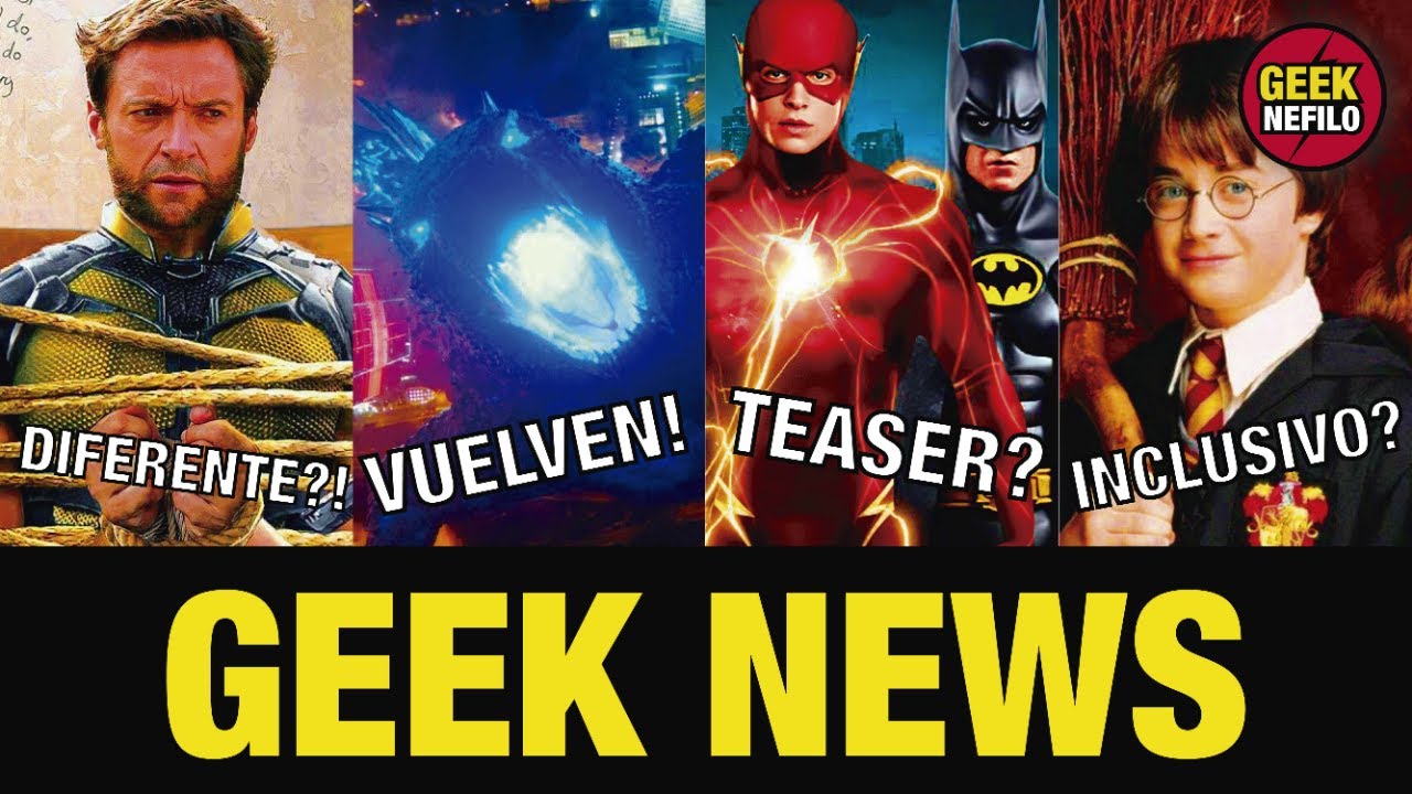 #GEEKNews 💥 The Flash, Wolverine, Godzilla x Kong, Harry Potter ...