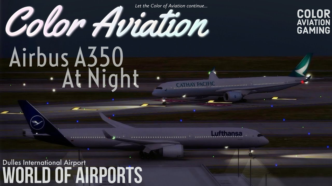 World of Airports Airbus A350 at Night - New Livery Lufthansa & Cathay ...