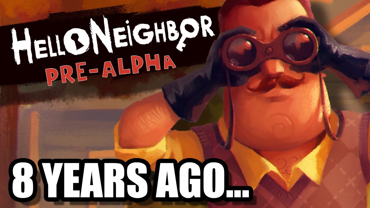 I Played The Hello Neighbor Pre Alpha 8 Years Later... - YouTube
