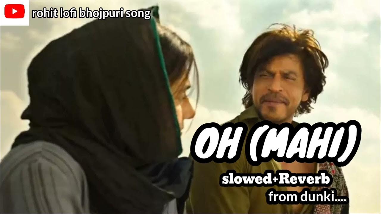 O Maahi - Lofi Mix | Slowed + Reverb | Arijit Singh, Pritam | Shahrukh Khan | SSR Lofi.. - YouTube