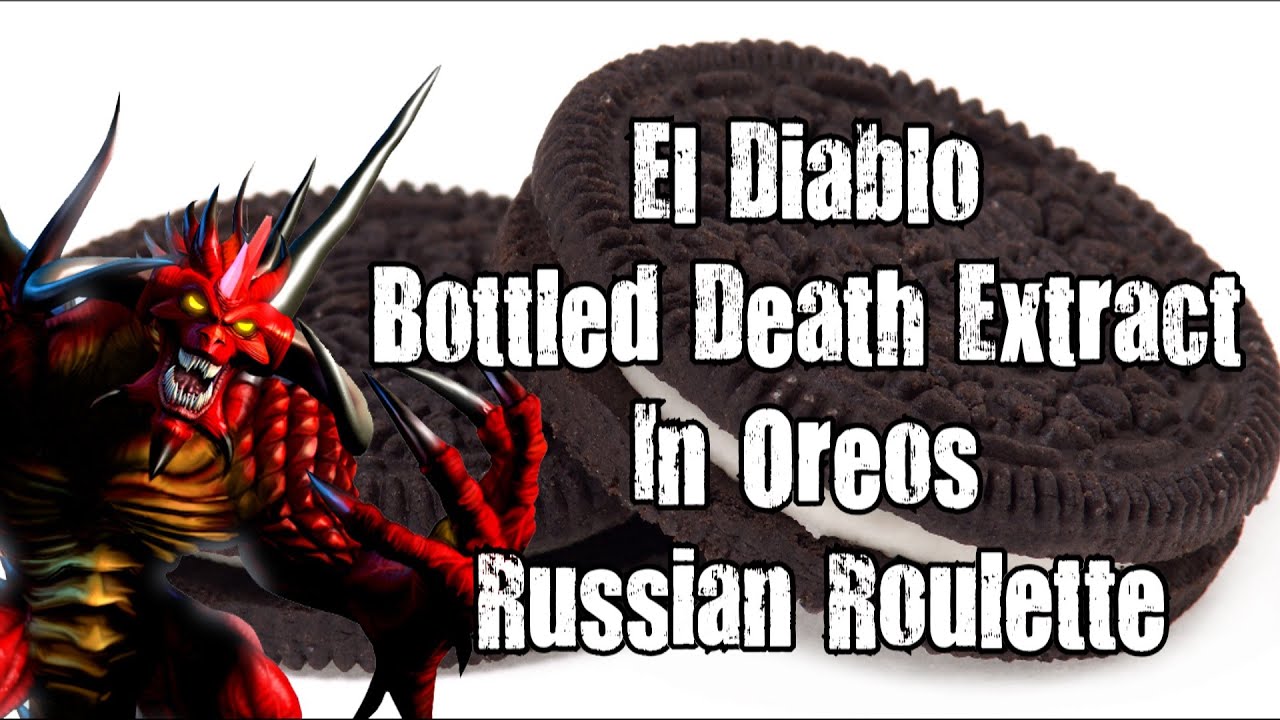El Diablo Bottled Death Extract In Oreos Roulette - YouTube