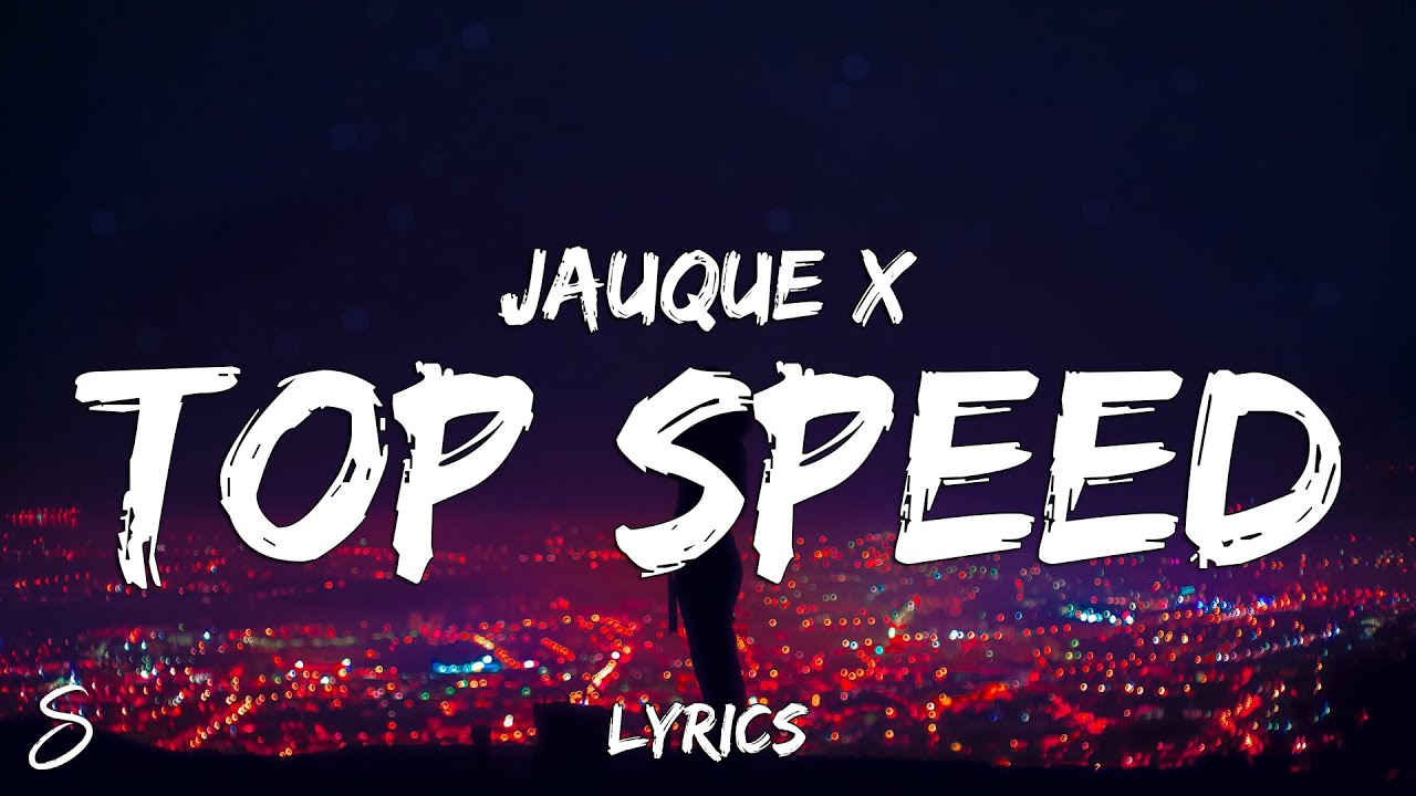 Jauque X - Top Speed (Lyrics) - YouTube