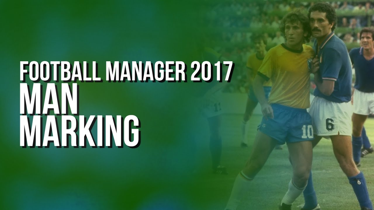 How to man mark in Football Manager 2017 - YouTube
