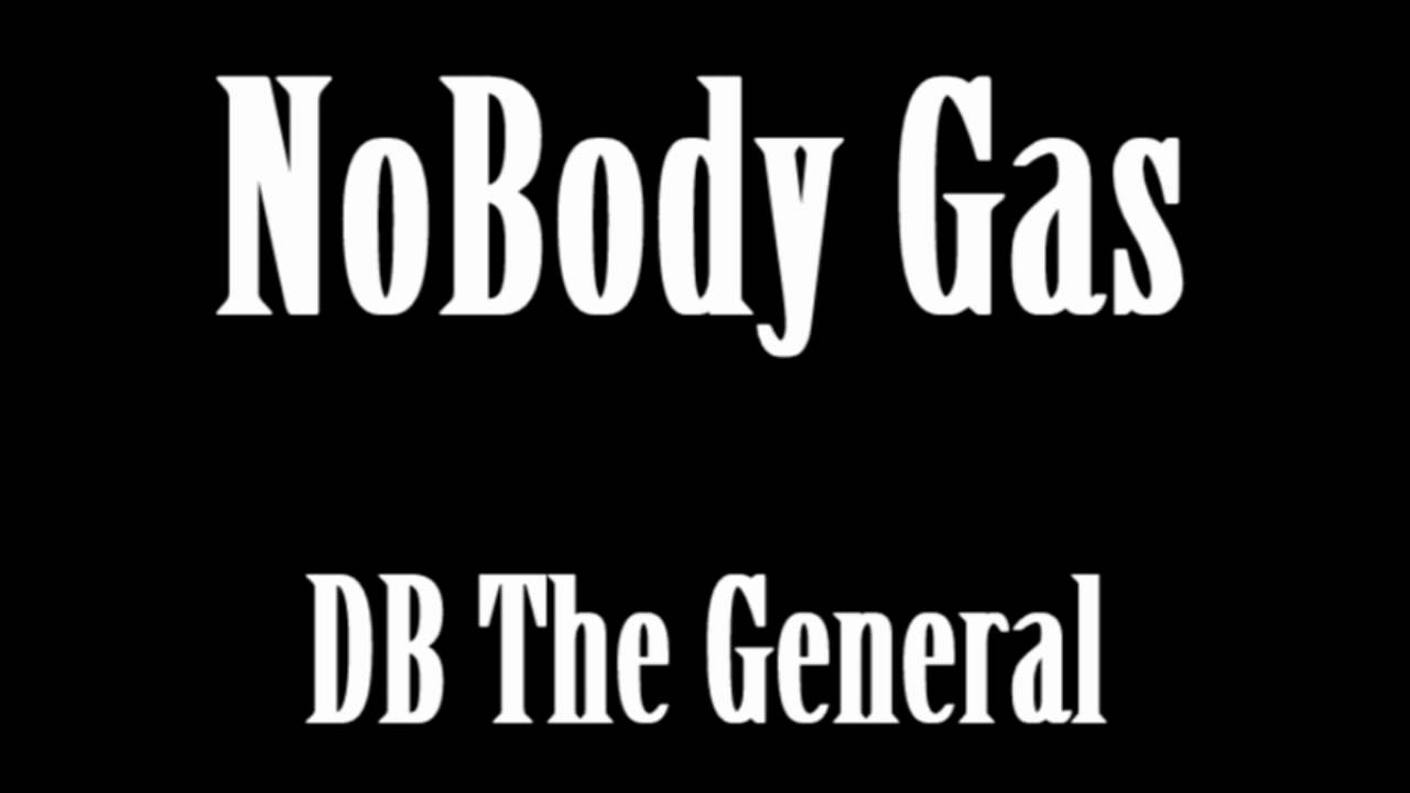 NoBody Gas (DB The General) - YouTube