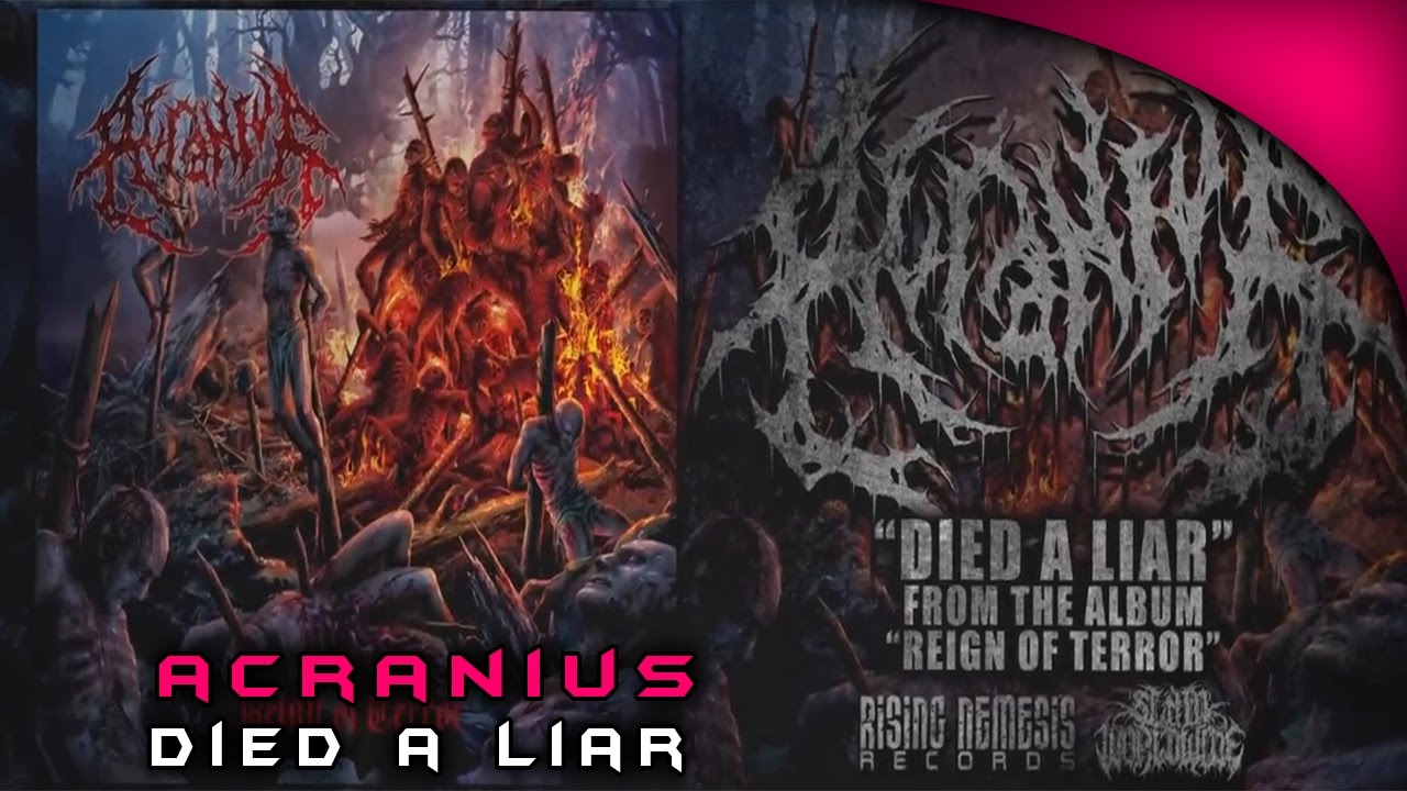 DIED A LIAR - Acranius 2017 NEW ÁLBUM ( REIGN OF TERROR ) - YouTube
