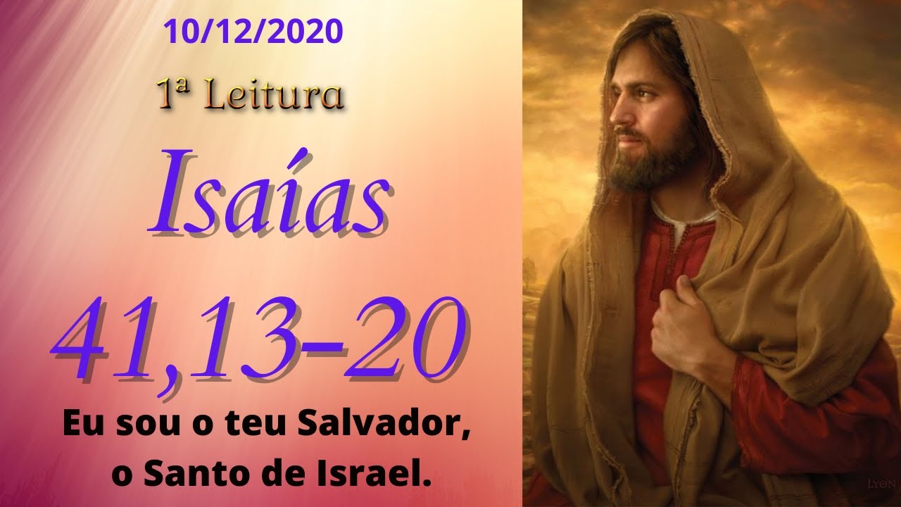 1ª LEITURA - ISAÍAS 41,13-20 (COM REFLEXÃO) - YouTube