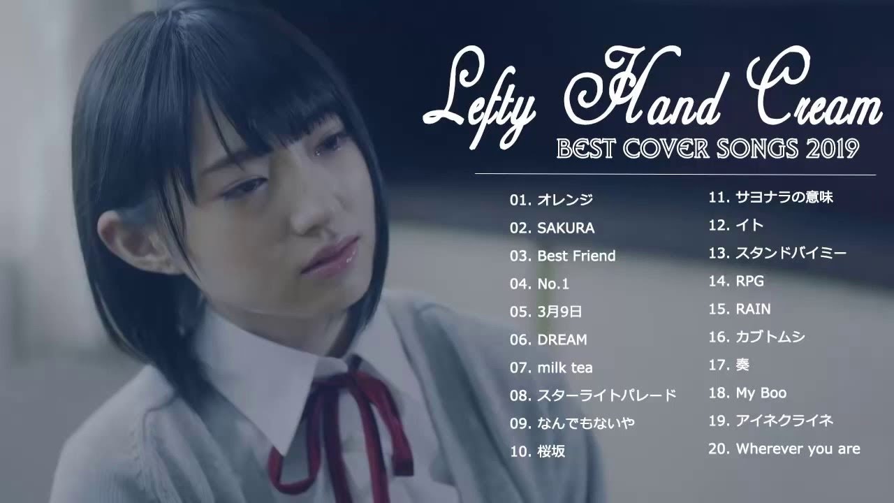 Lefty Hand Cream メドレー || Lefty Hand Cream おすすめの名曲 2019 || Lefty Hand ...