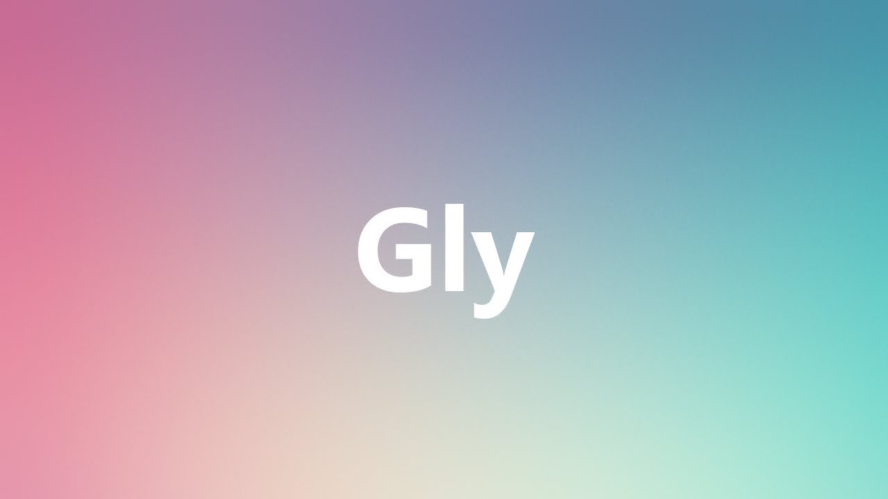 Gly - Medical Meaning and Pronunciation - YouTube
