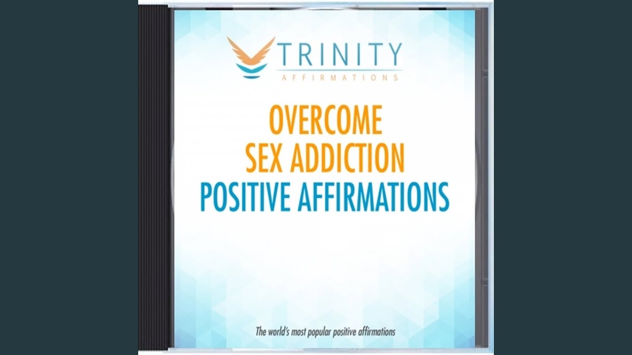 Overcome Sex Addiction Natural Affirmations Youtube