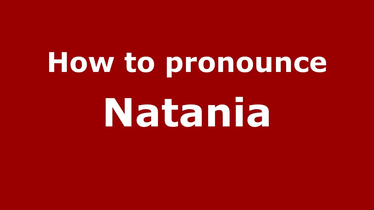 How to pronounce Natania (Sunnyvale, California, US/American English ...