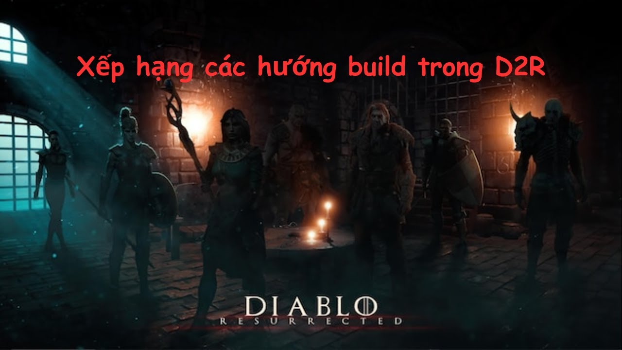 [D2R] Tôi xếp hạng các hướng build trong Diablo 2 Resurrected - YouTube
