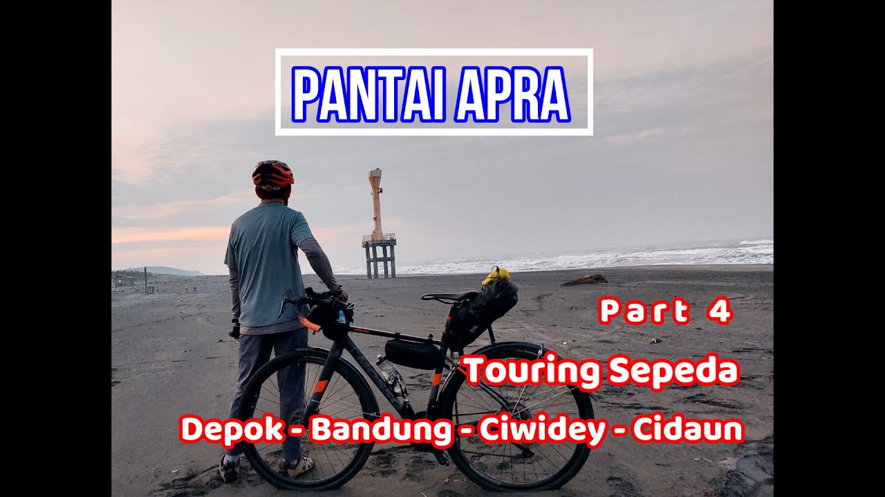 Touring Sepeda Depok - Bandung - Ciwidey - Cidaun || Part 4 || Pantai ...