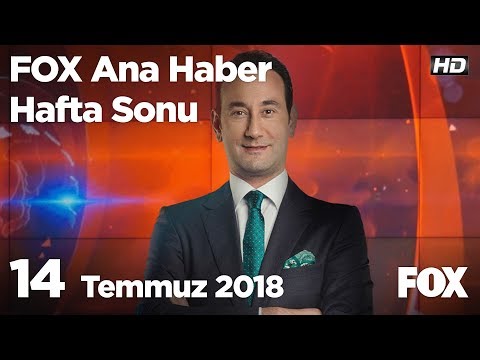 14 Temmuz 2018  FOX Ana Haber Hafta Sonu