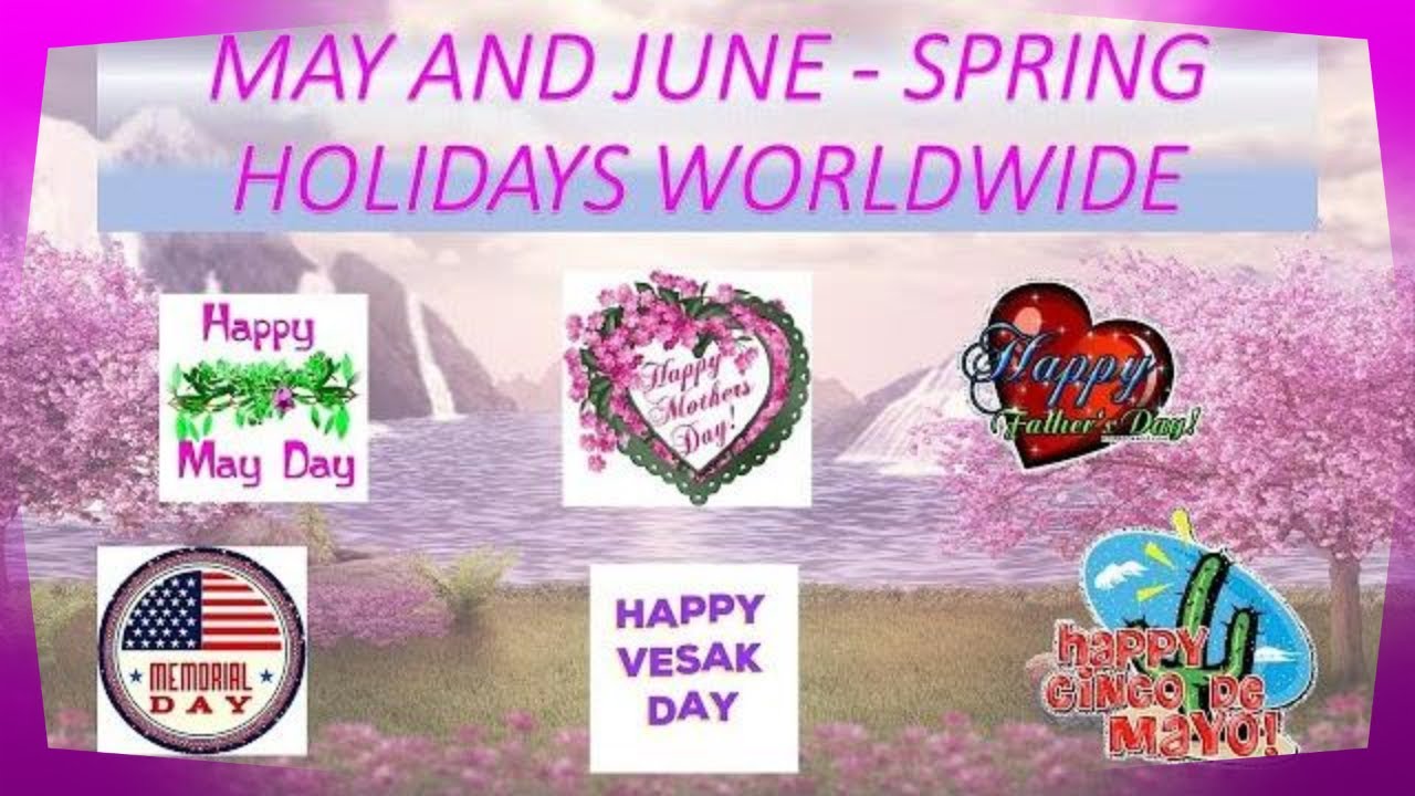 Springtime Holidays Worldwide - May And June 2020 - YouTube