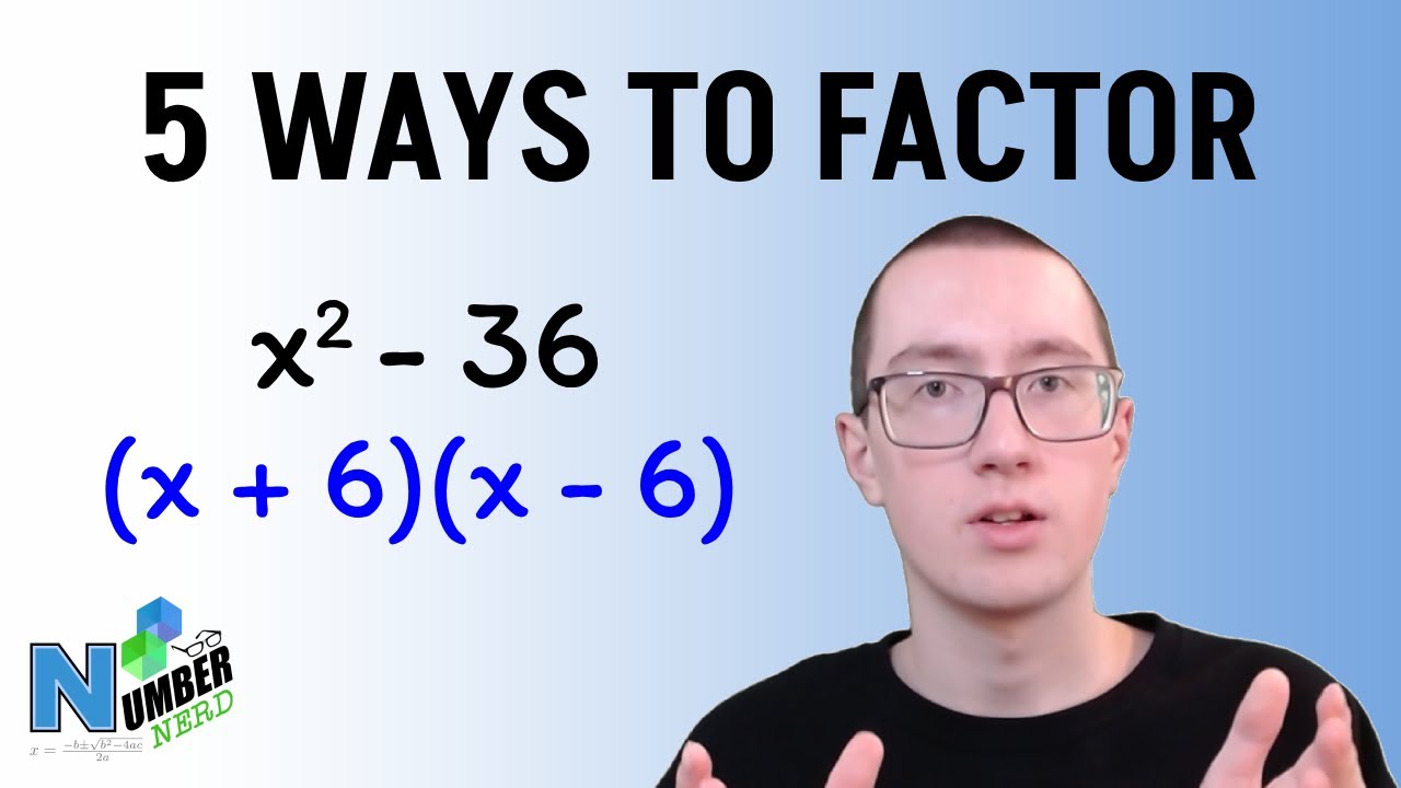 The 5 Ways to Factor! [Algebra 2] - YouTube