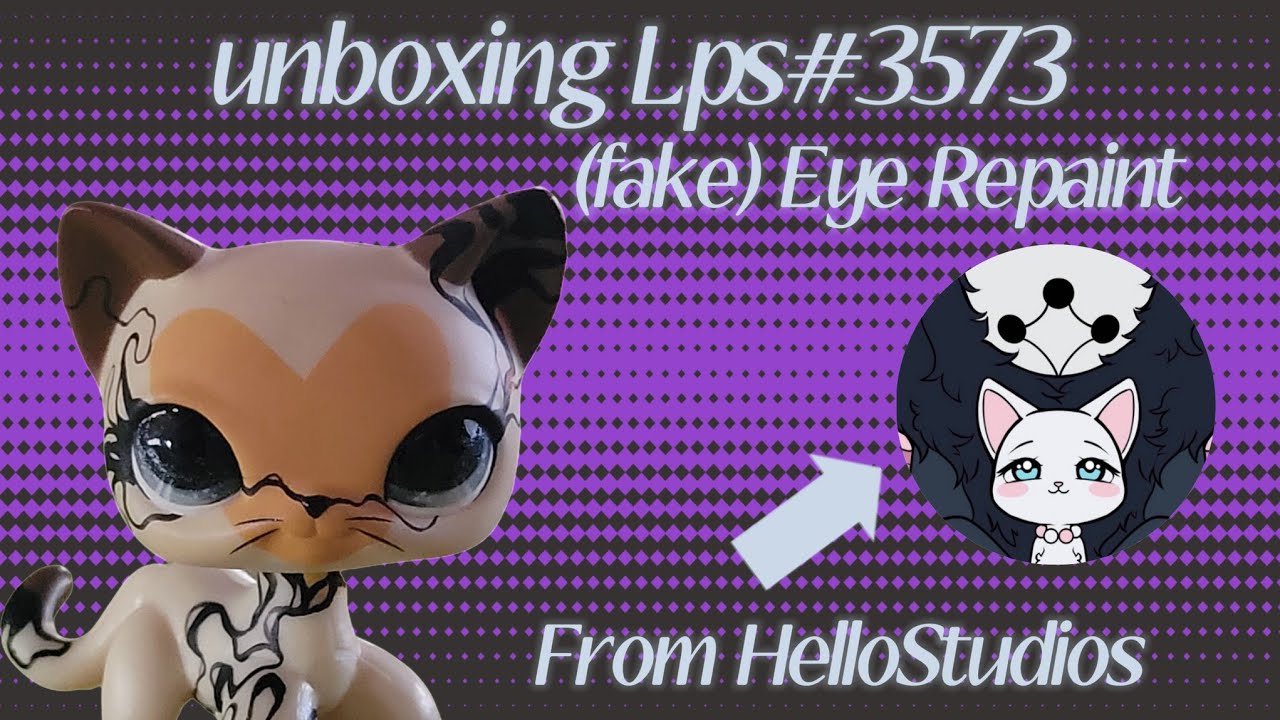 Unboxing LPS#3573 (fake) Eye Repaint┆from @HelloStudios - YouTube
