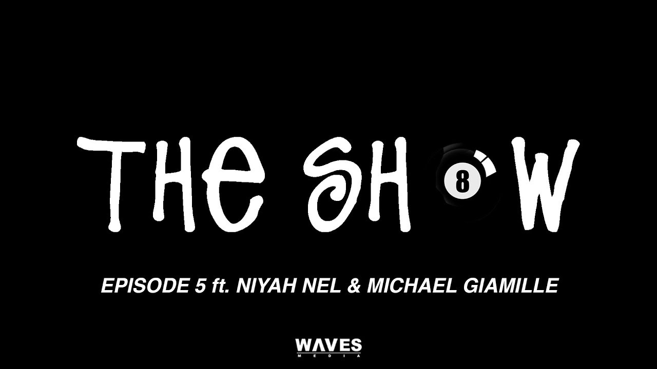 Yo It's The Show! Ep. 5 (Niyah Nel & Michael Giamille) - Waves Media ...