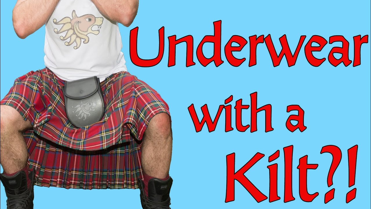 Our Choices for Underwear with a Kilt? - YouTube