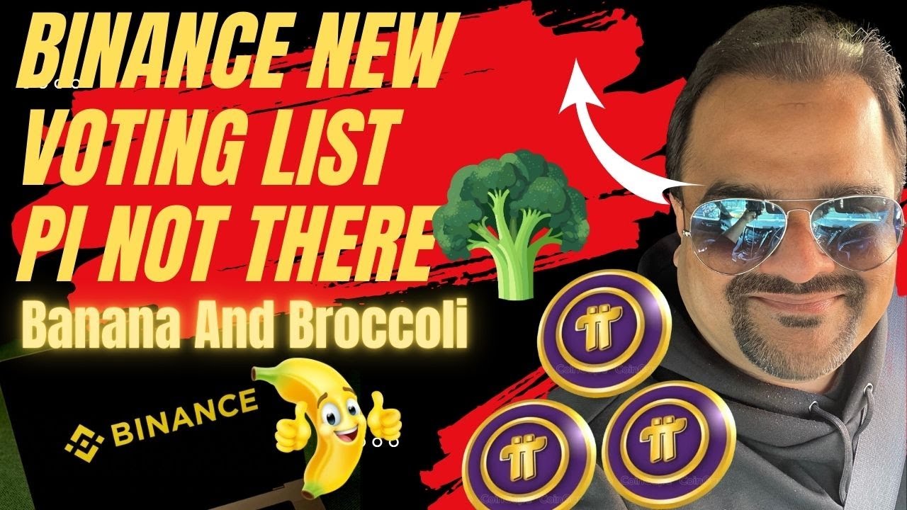 Binance New List For Voting | Banana And Broccoli In List | Pi Gaining ...
