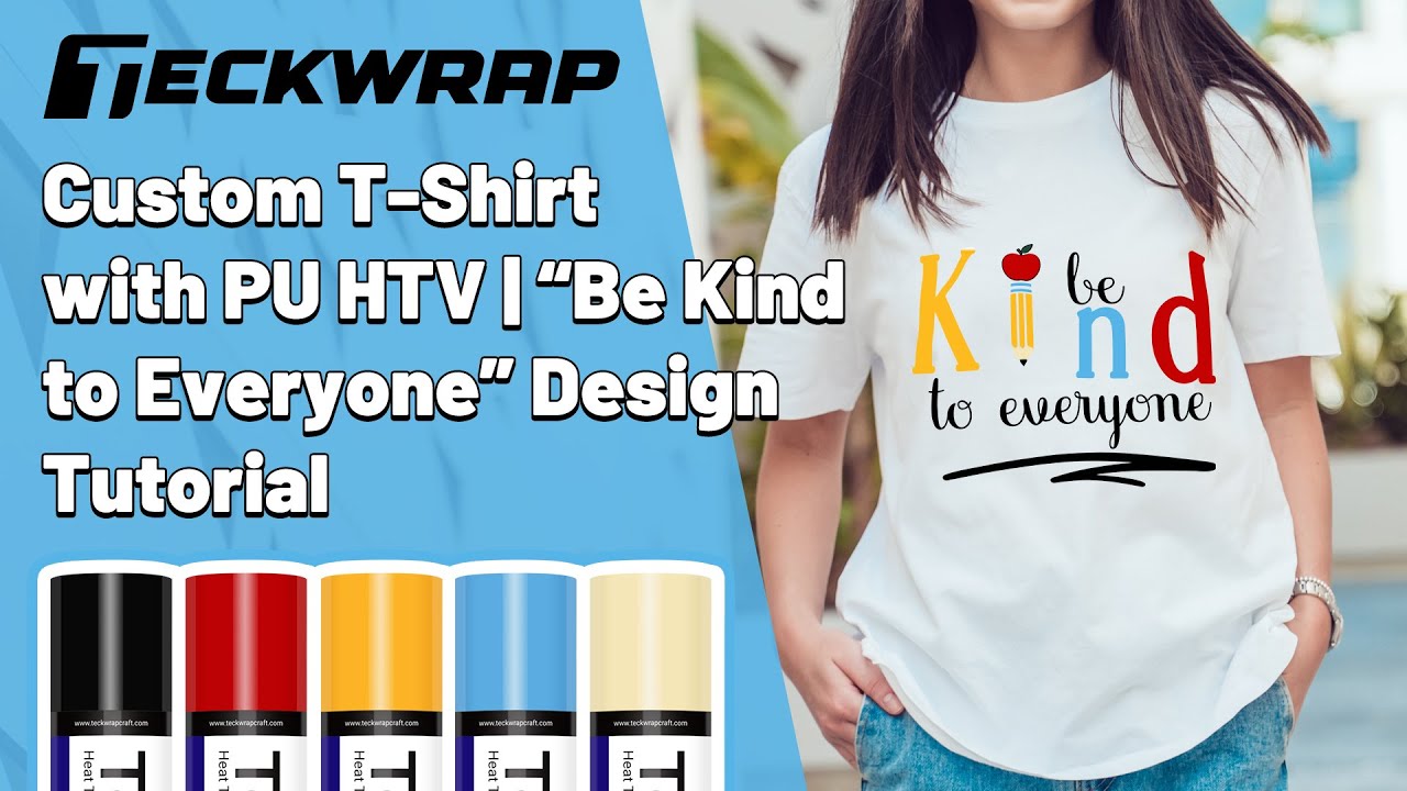 Custom T-shirt with PU HTV/ " Be Kind to Everyone" Design Tutorial ...