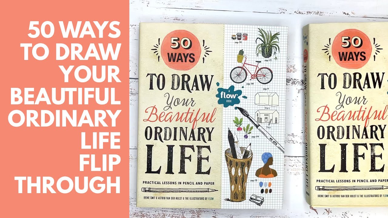 50 Ways to Draw your Beautiful Ordinary Life Flip Through - YouTube