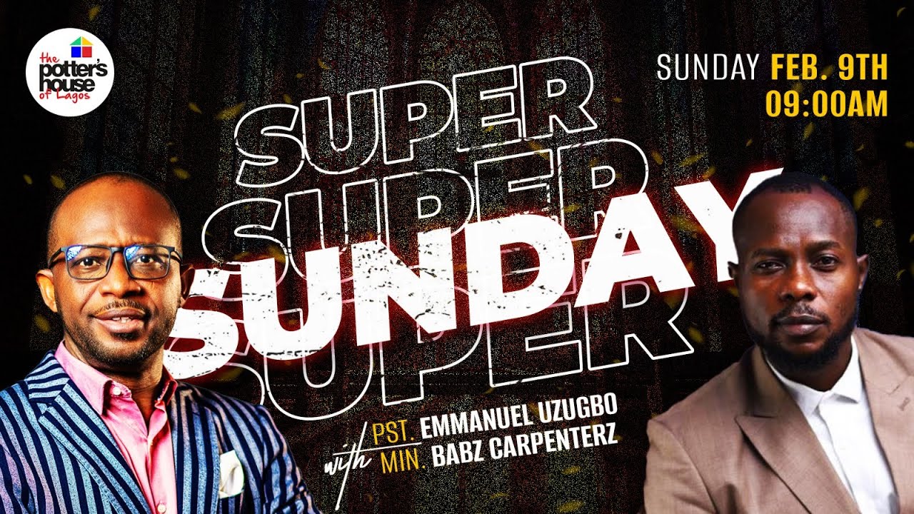 SUPER SUNDAY WITH PASTOR EMMANUEL UZUGBO AND MIN. BABZ CARPENTERZ || 09-02-2025 - YouTube