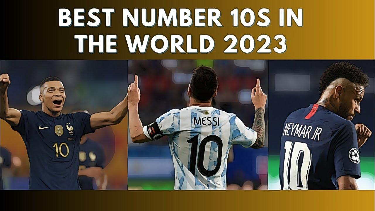 BEST NUMBER 10S IN FOOTBALL 2022 2023 YouTube best-number-10s-in-football-2022-2023-youtube
