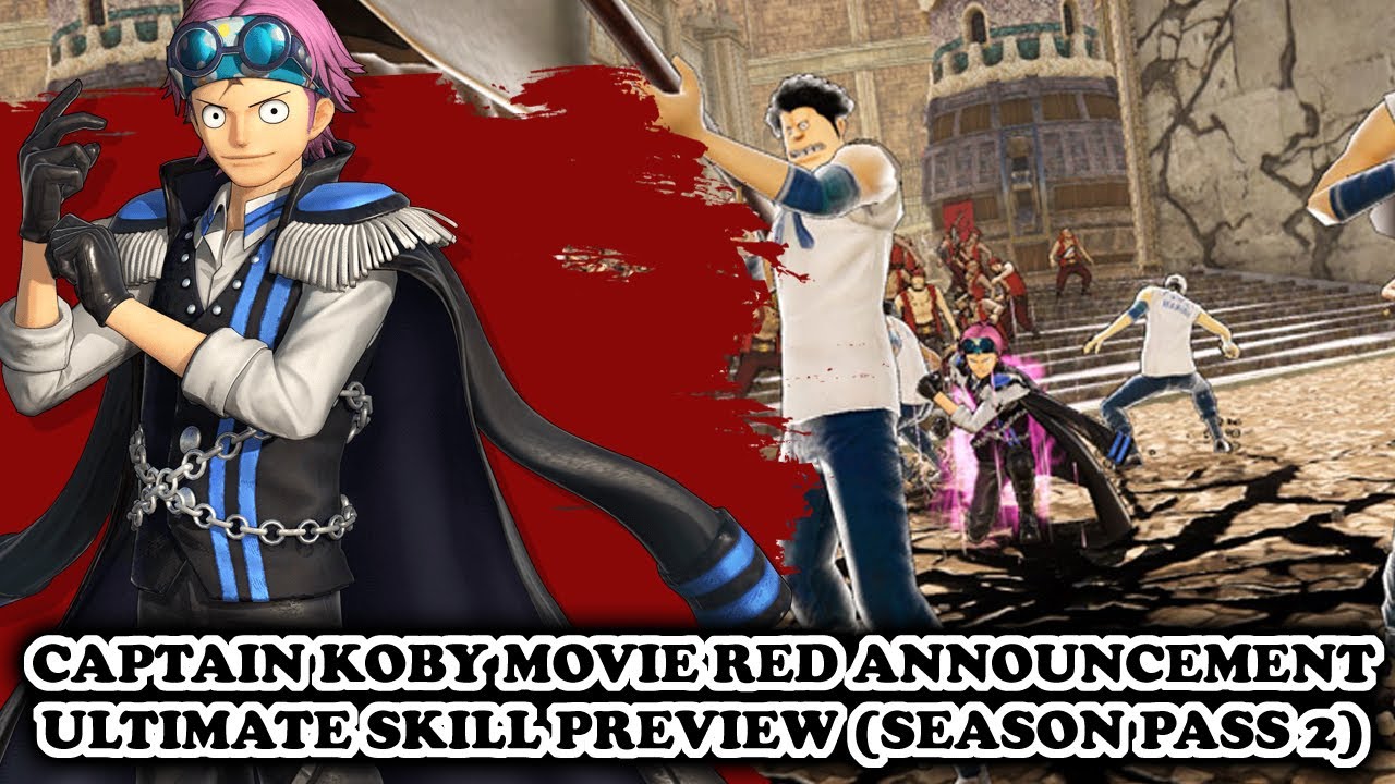 One Piece Pirate Warrios 4 - Captain Koby MOVIE RED Ultimate Preview ...