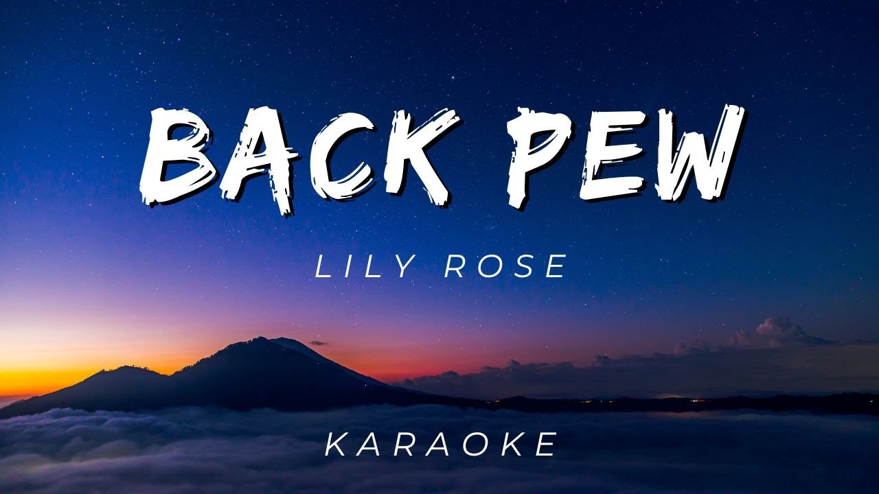 Lily Rose - Back Pew | KARAOKE VERSION - YouTube