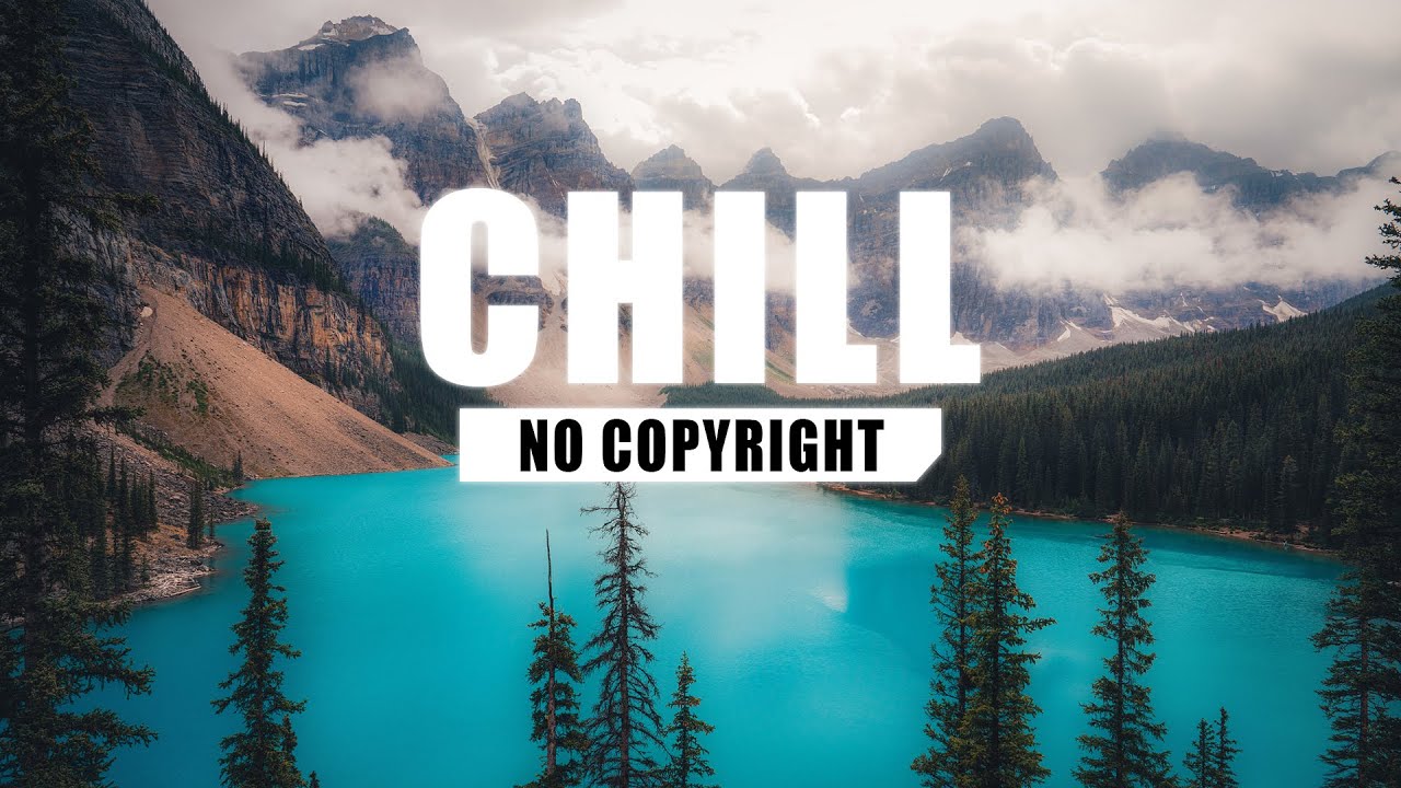 【chill music】 No copyright background music | soothing | background ...