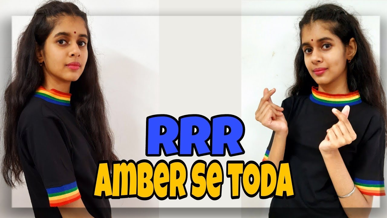 Amber Se Toda | RRR | Raag Patel | Navya & Pari dance life - YouTube