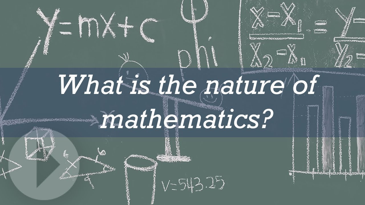 What Is The Nature Of Mathematics YouTube What Is The Nature Of Mathematics YouTube