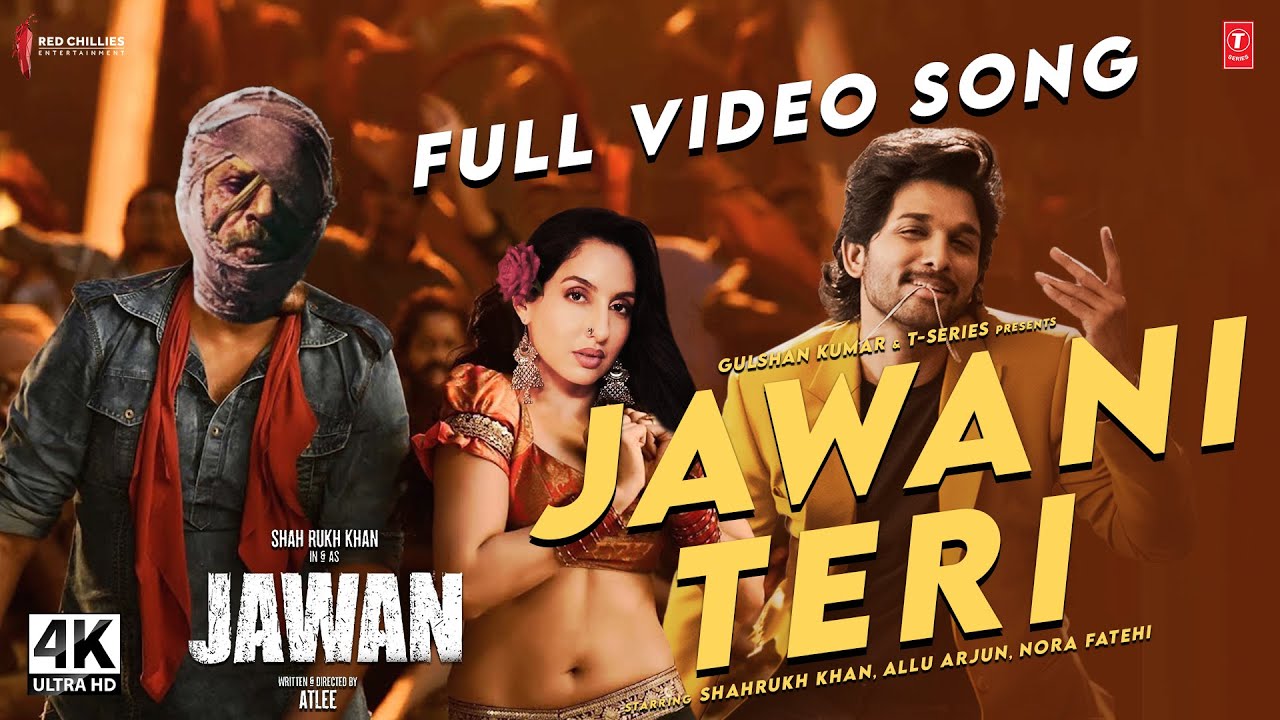 Jawani Teri Full Song | Jawan Movie | Shah Rukh Khan, Nora Fatehi, Allu ...