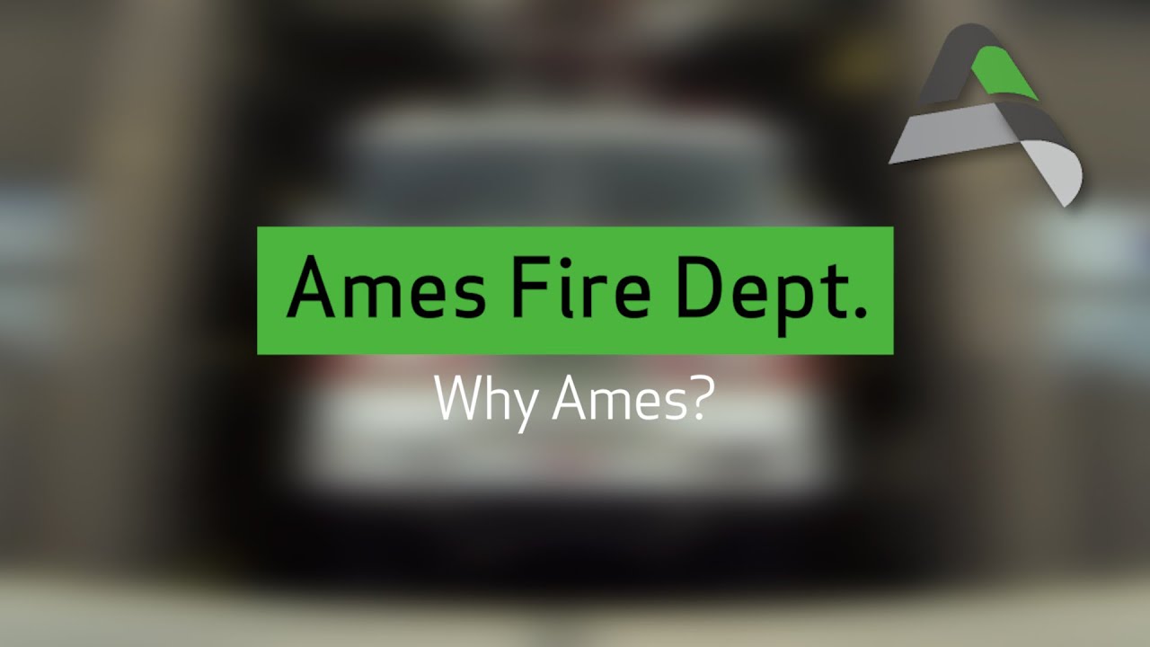 Ames Fire Department Why Ames - YouTube