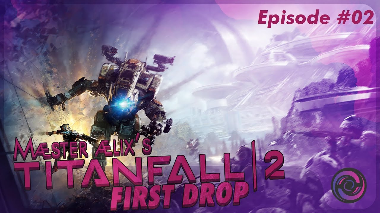 Titanfall 2, First Drop: #02 - YouTube