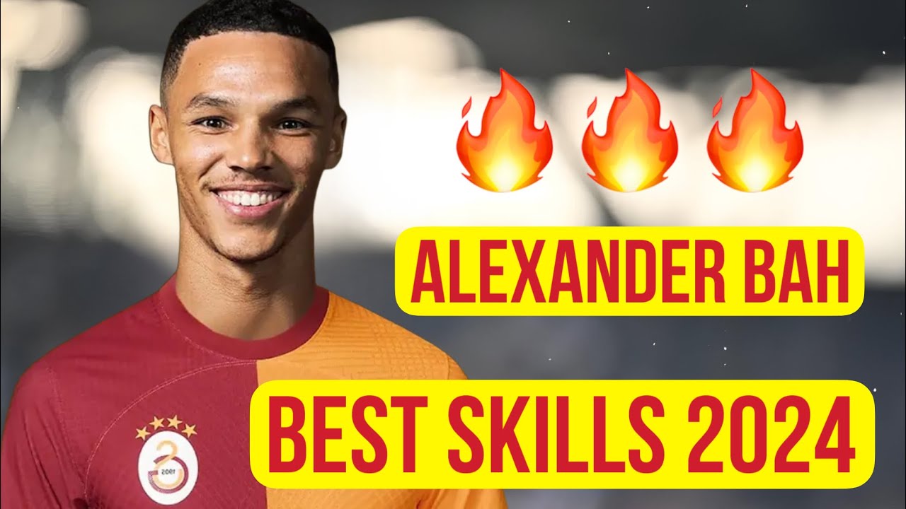 Alexander Bah 2024 Welcome to Galatasaray! - Magic Dribbling Skills ...
