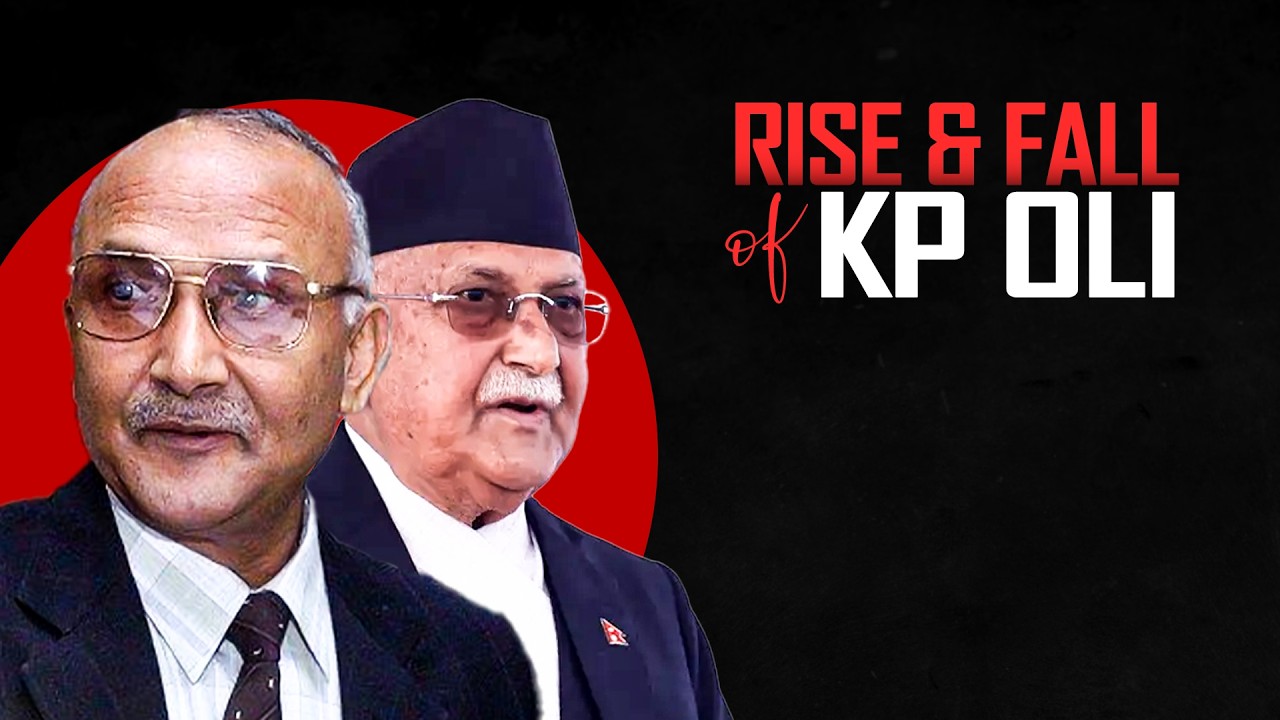 THE RISE AND FALL OF KP SHARMA OLI ! - YouTube