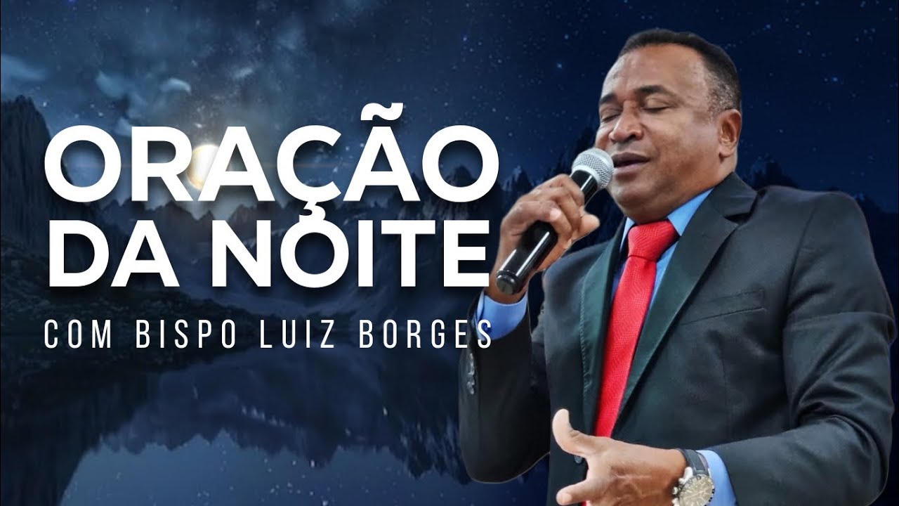 PODEROSA ORAÇÃO COM BISPO LUIZ BORGES - YouTube