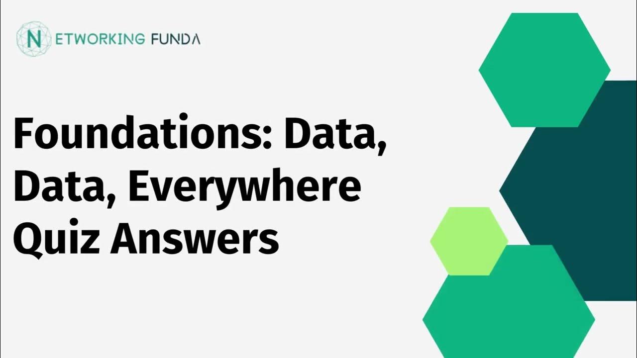 Foundations: Data, Data, Everywhere Quiz Answers | Networking Funda - YouTube